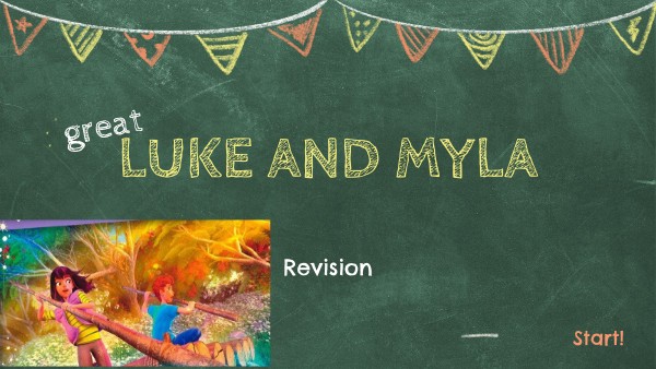 Luke and Myla (Lessons 17-25) | Genially