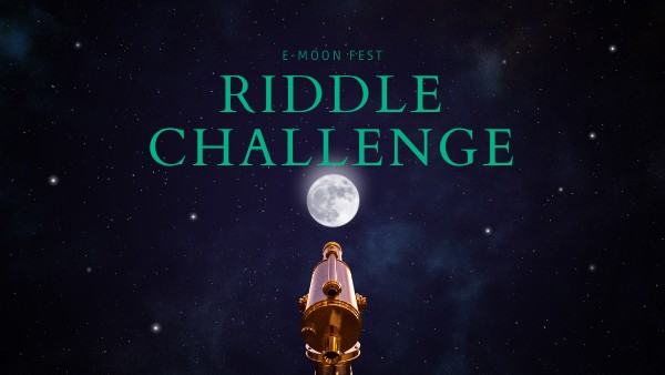 E-Moon Fest Riddle Challenge