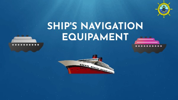 Ship's Navigation Equipament Presentation (Part II)