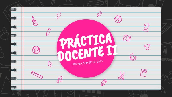 PRÁCTICA DOCENTE II | Genially
