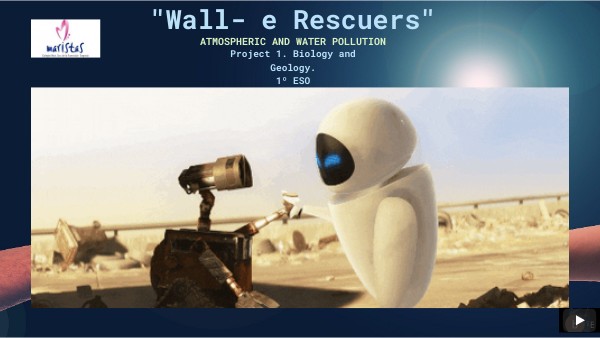 "wall-e rescuers" Atmosphere and hydrosphere pollution