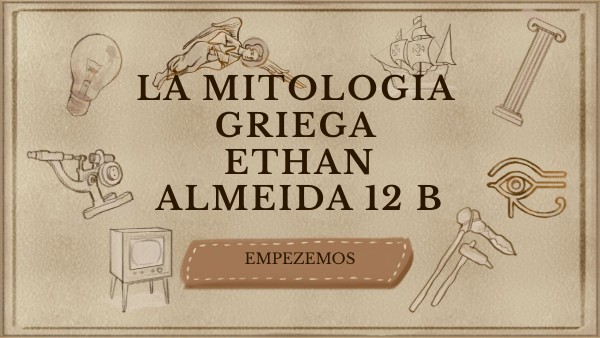 La mitologia griega Ethan Almeida 12 B | Genially