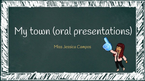 8º My town (oral presentations) | Genially