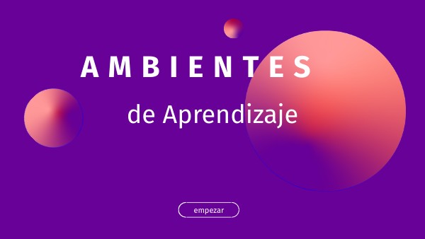 AMBIENTE DE APRENDIZAJE | Genially