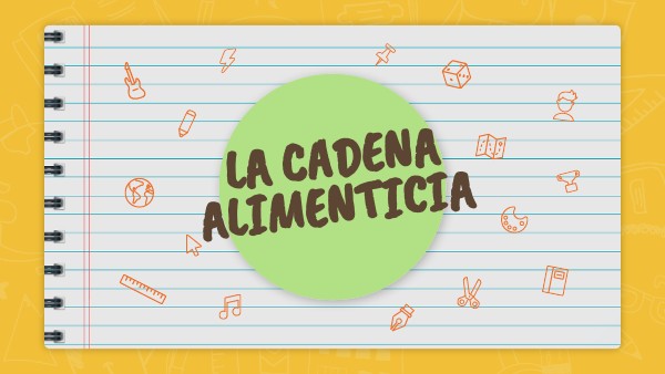 LA CADENA ALIMENTICIA | Genially