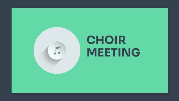 CHOIR MEETING - 07.09.2021 | Genially