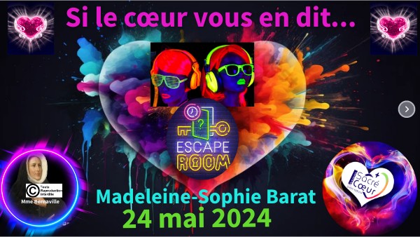 Co2024 - Escape game Madeleine Sophie Barat de Dorothée Bernaville | Genially