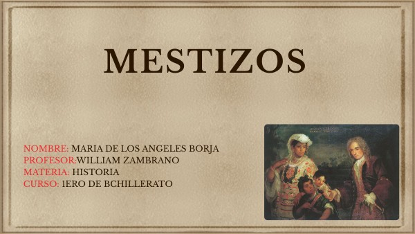 PRESENTACIÓN MESTIZOS | Genially