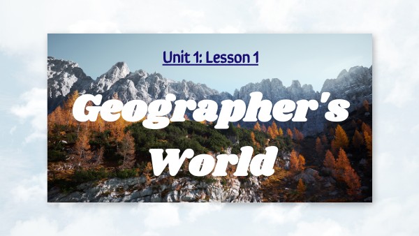 Geographer’s World: Lesson 1 (2022) | Genially