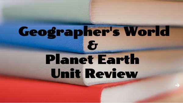 Geographer's World and Planet Earth: Test Review (2023)