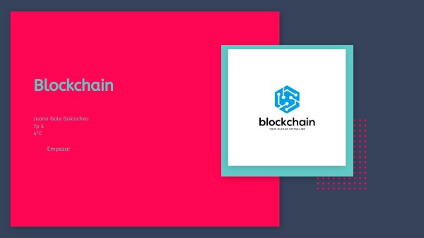 PRESENTACIÓN BLOCKCHAIN | Genially