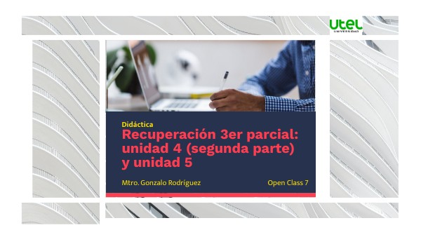 Didáctica Open Class 7 Tercer parcial | Genially