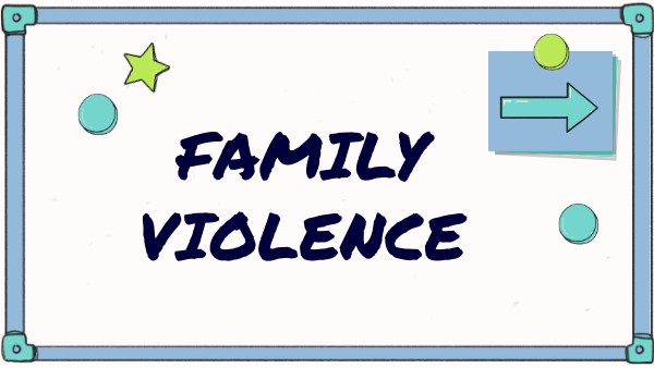 FAMILY VIOLENCE | Genially