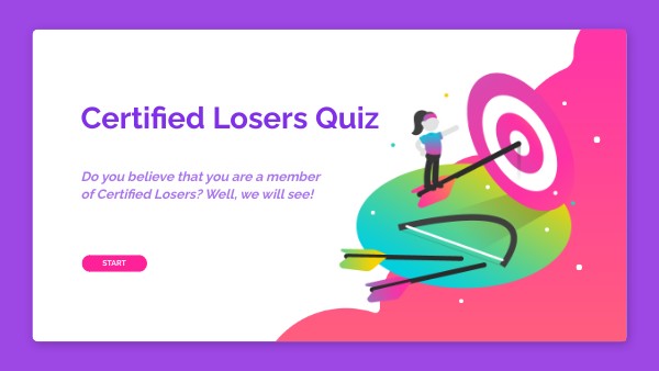 CERTIFIED LOSERS QUIZ
