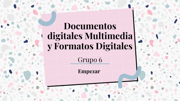 DOCUMENTOS DIGITALES MULTIMEDIA Y FORMATOS DIGITALES