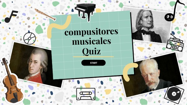 COMPOSITORES DE MUSICA CLASICA - QUIZ | Genially