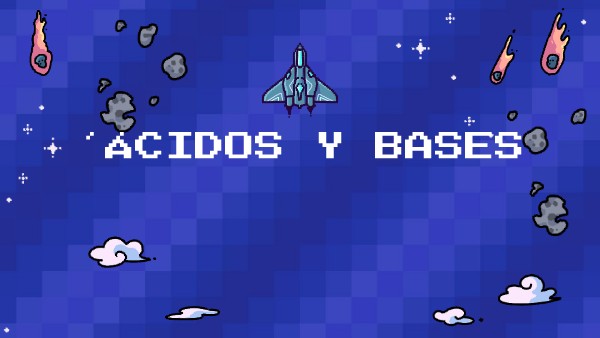 Ácidos y bases | Genially