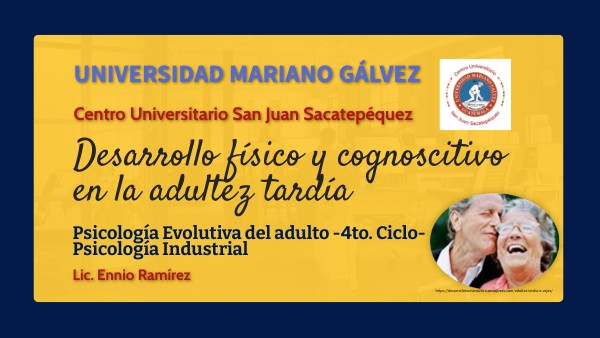 Desarrollo físico y cognoscitivo en la adultez tardía | Genially