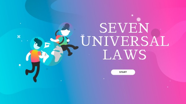 SEVEN UNIVERSAL LAWS | Genially