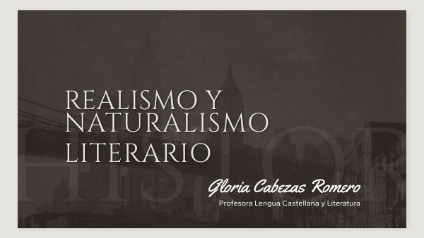 REALISMO Y NATURALISMO | Genially