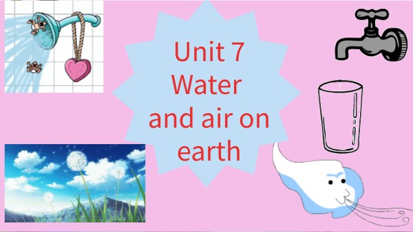 uNIT 7 WATER AND AIR ON EARTH