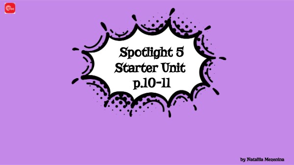 Spotlight 5_Starter p 10 | Genially
