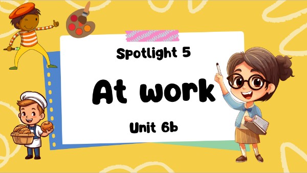 Spotlight 5_Unit 6b_At work | Genially