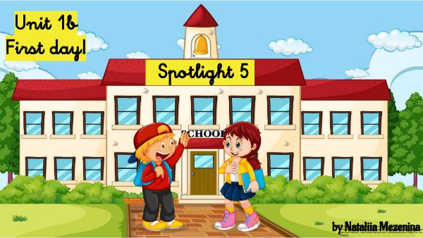 Spotlight 5_1b_First day | Genially