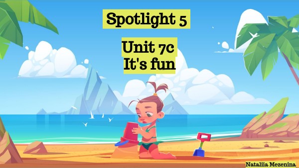Spotlight 5_Unit 7c