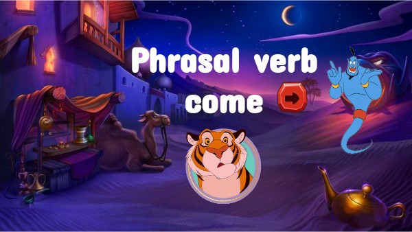 Phrasal verb - Come | Genially