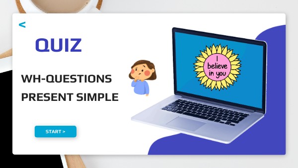 WH-QUESTIONS (PRESENT SIMPLE) QUIZ | Genially
