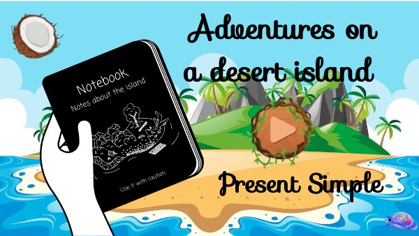 DESERT ISLAND ESCAPE_Present Simple | Genially