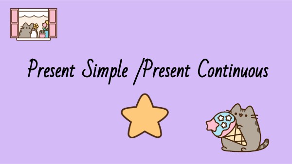 Present Simple/Present Continuous | Genially