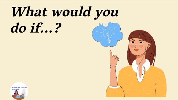 What would you do if...? | Genially