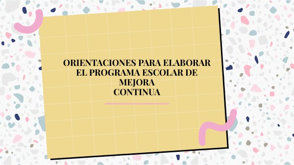 PROGRAMA ESCOLAR DE MEJORA CONTINUA | Genially