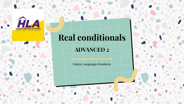REAL CONDITIONALS Advanced 2 (4 to 5) | Genially