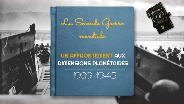 La Seconde Guerre mondiale