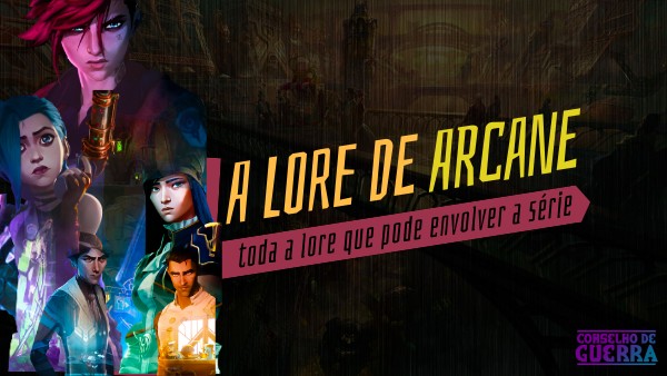 ARCANE RESUMO DE LORE