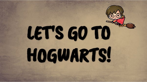 6EME - LET'S GO TO HOGWARTS | Genially