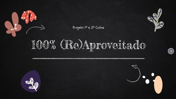 PROJETO - 100% (RE)APROVEITADO