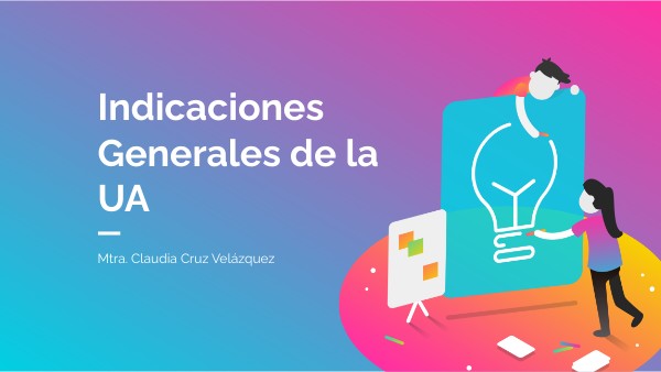 P_IndicacionesGeneralesUA_3D_2021B | Genially