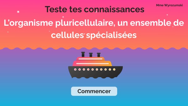 Quizz - Organisme pluricellulaire | Genially