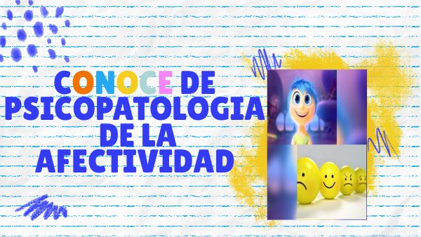 Psicopatologia de la afectividad | Genially