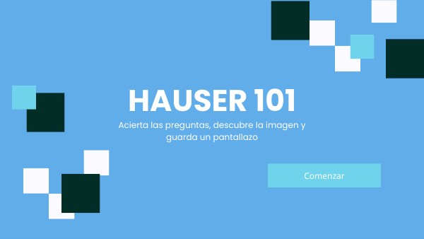 ¿Qué tan Hauser eres? | Genially