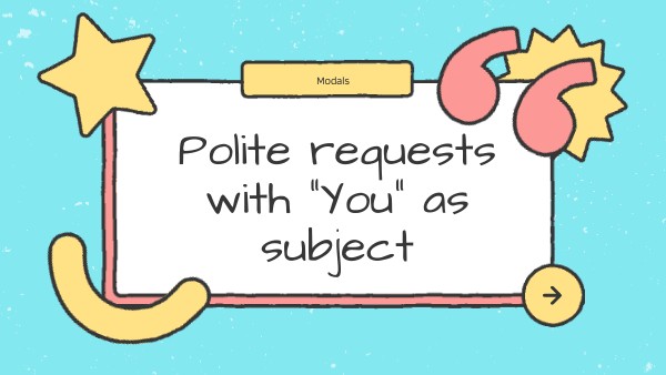 Polite Requests - Video 2 | Genially