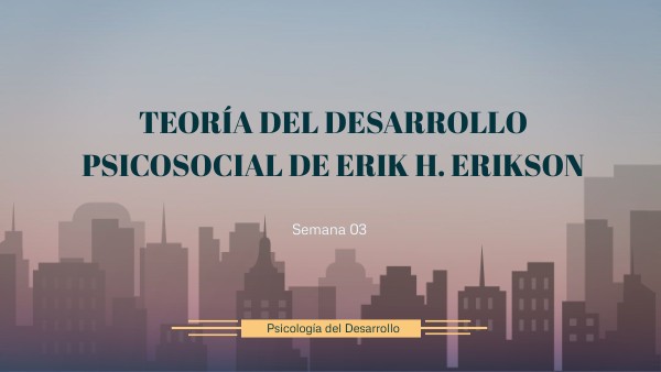 TEORÍA DE ERIK ERIKSON | Genially