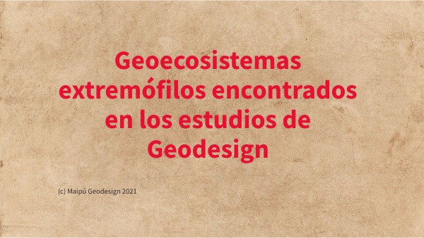 Geoecosistemas extremófilos encontrados en los estudios de Geodesign
