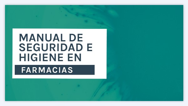 MANUAL DE SEGURIDAD E HIGIENE EN LAS FARMACIAS | Genially