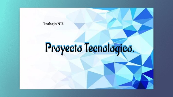 TP N°5 NG Proyecto Tecnológico.
