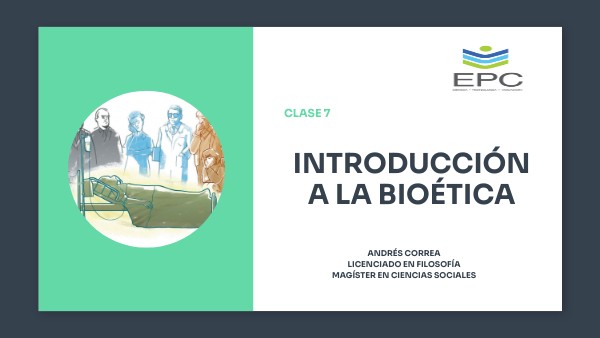 CLASE 7. INTRODUCCIÓN A LA BIOÉTICA | Genially